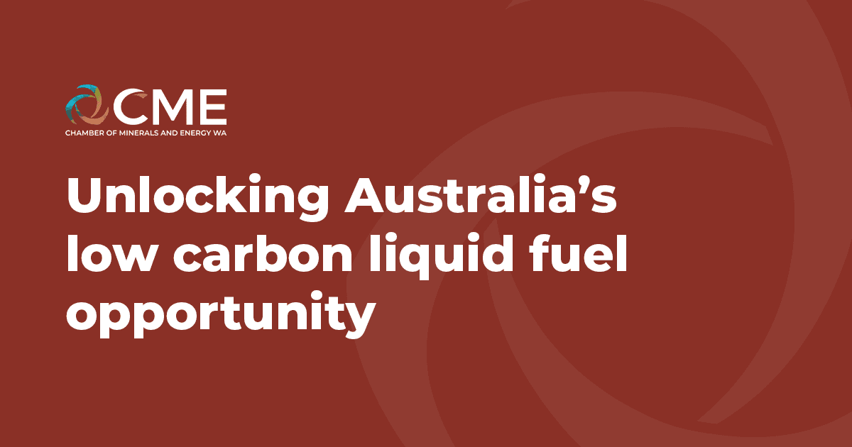 Unlocking Australia's low carbon liquid fuel opportunity - CMEWA