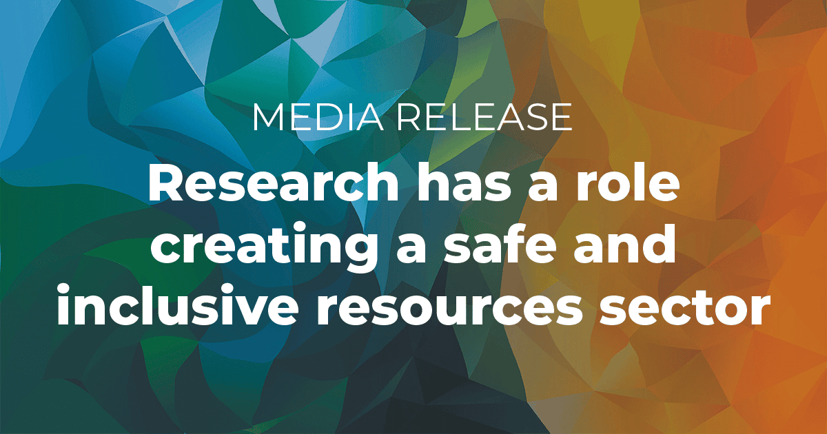 Research has a role creating a safe and inclusive resources sector - CMEWA