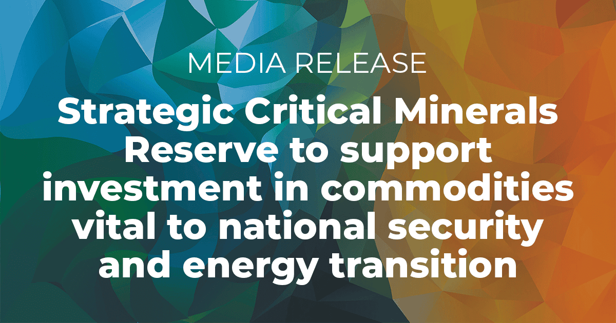 Strategic Critical Minerals Reserve to support investment in ...