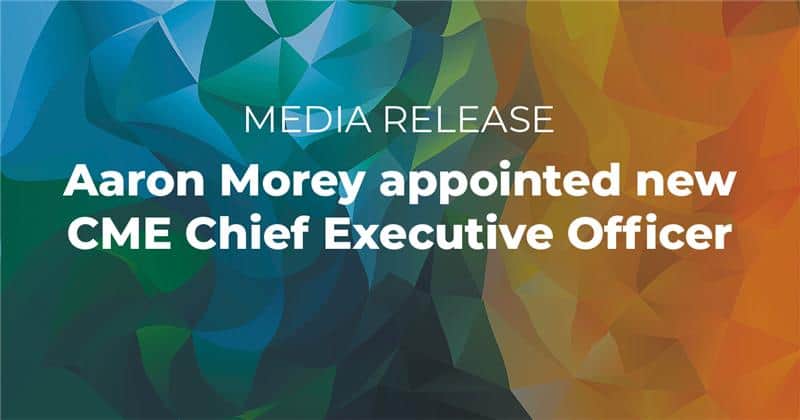 Aaron Morey appointed new CME Chief Executive Officer - CMEWA
