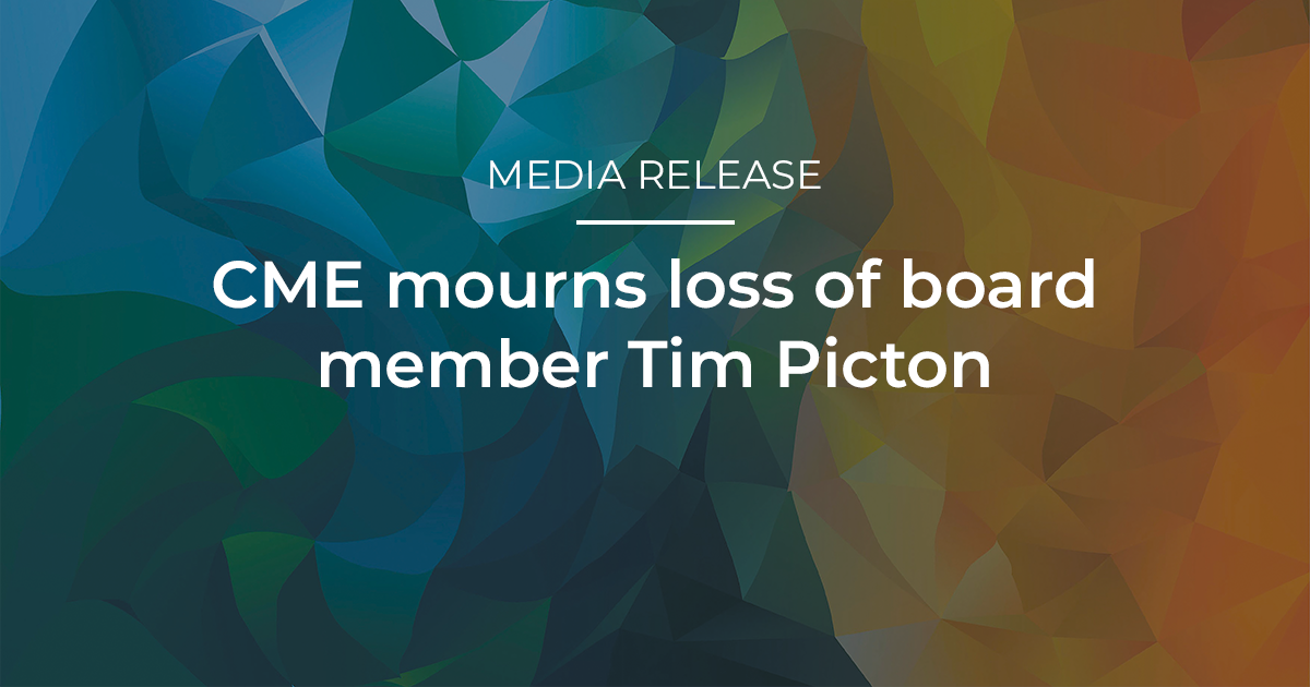 CME mourns loss of board member Tim Picton - CMEWA